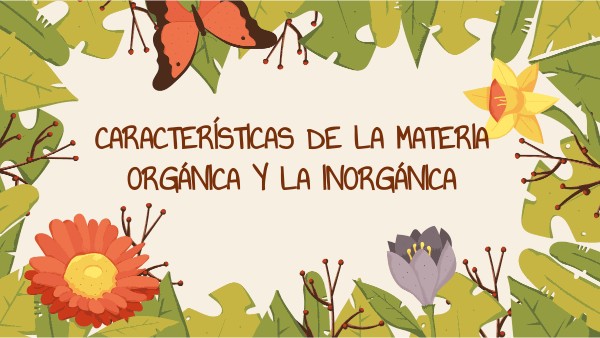MATERIA ORGANICA E INORGANICA | Genially