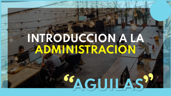 PRESENTACIÓN ADMINISTRACION 1 | Genially