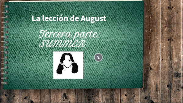 La lección de August Tercera oparte | Genially