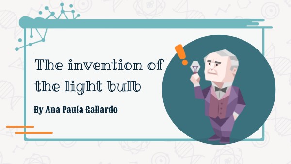 The creation of the light bulb - APG | Genially