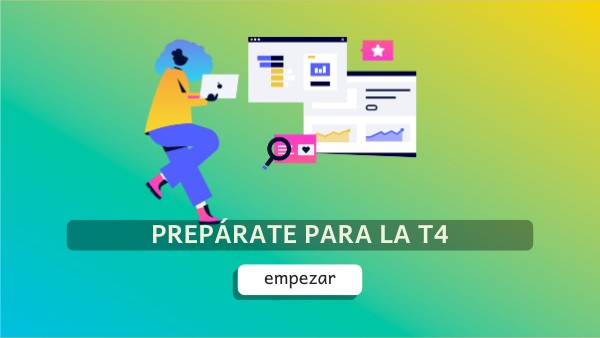 PREPÁRATE PARA LA T4