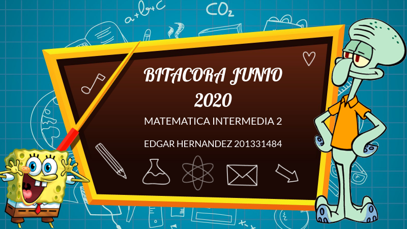 Bitacora Junio 2020, 201331484 Edgar Hernandez | Genially