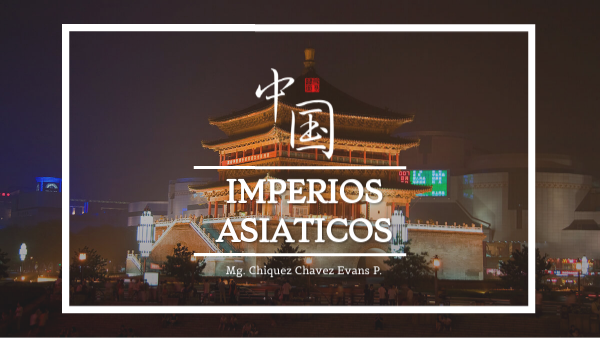2°-IMPERIOS ASIÁTICOS | Genially