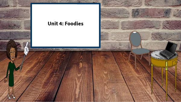 Unit 4: Foodies Vocabulary