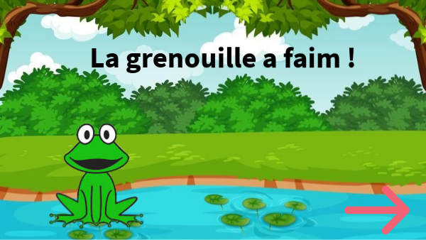 La grenouille a faim de 4 à | Genially