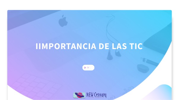 Importancia de las TIC | Genially