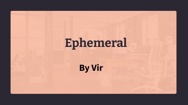 ephemeral