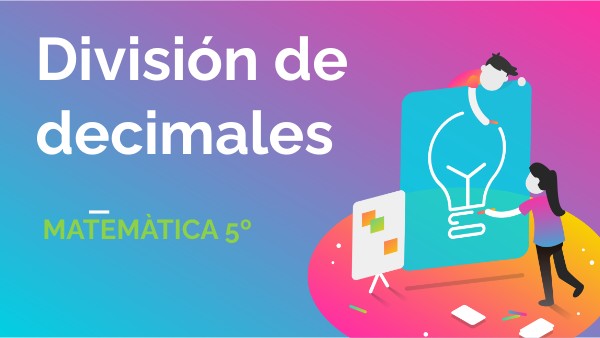 DIVISIÒN DE DECIMALES 5º | Genially