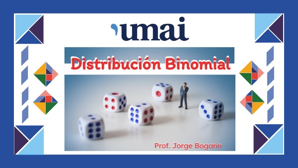 Probabilidades: Distribución Binomial | Genially