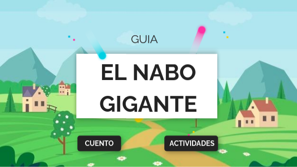 GUÍA EL NABO GIGANTE CUENTO Y ACTIVIDADES | Genially