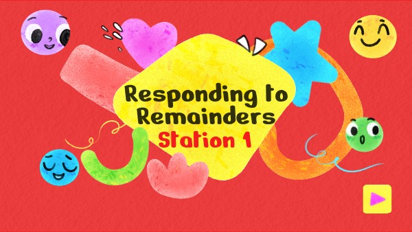 Station 1: Responding to Remainders