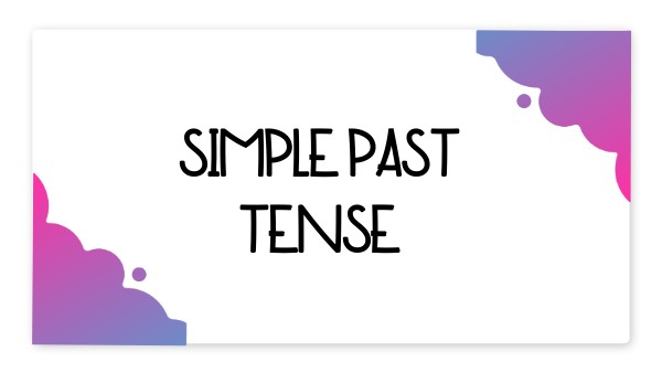 Past Tense | Genially