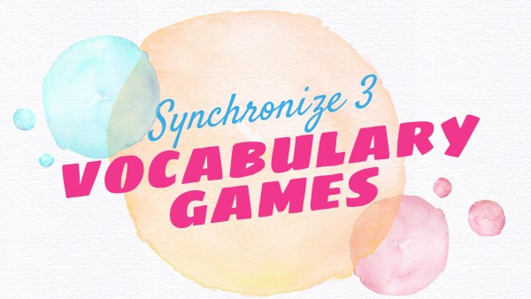 3 ESO. SYNCHRONIZE 3. VOCABULARY GAMES. U 1-4 | Genially