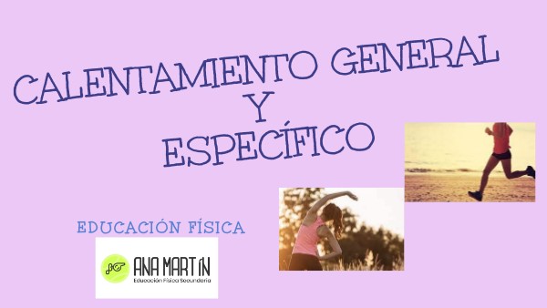 CALENTAMIENTO GENERAL Y ESPECÍFICO | Genially