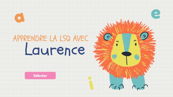 Apprendre la LSQ avec Laurence