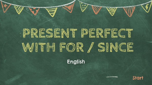 PRESENT PERFECT FOR / SINCE