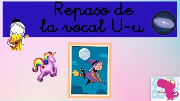 Repaso de la vocal u | Genially