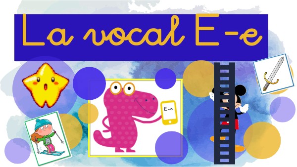 La vocal E-e | Genially