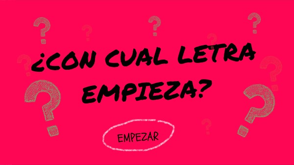 CON QUÉ LETRA EMPIEZA