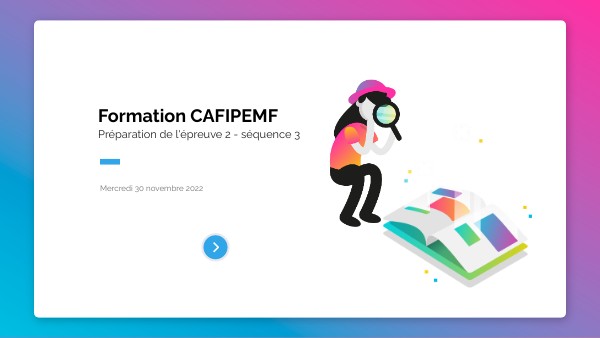 Formation CAFIPEMF 7 - Epreuve 2 - séquence 3 | Genially