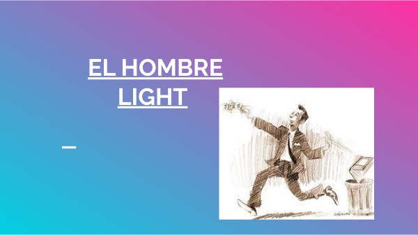 el hombre light