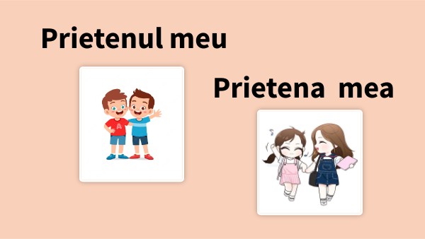 Prietenul meu/ Prietena mea