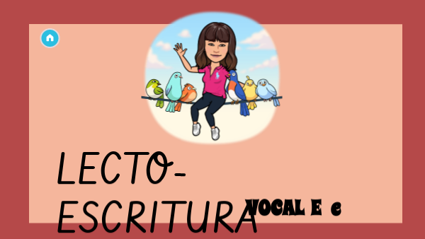 Lecto-escritura "La vocal E" Emi | Genially