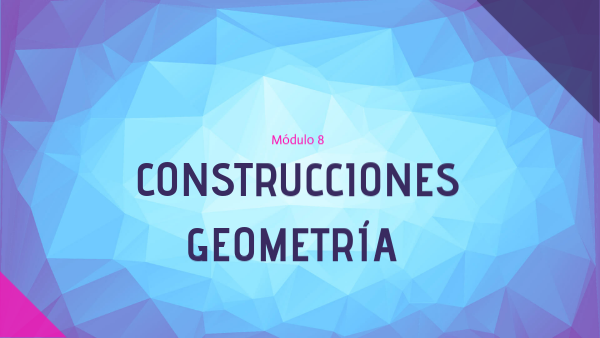Construcciones geométricas | Genially