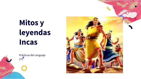 Mitos y leyendas incas | Genially