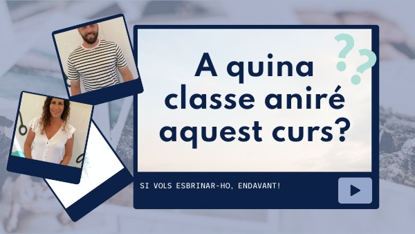 A quina classe aniré? 4t... | Genially