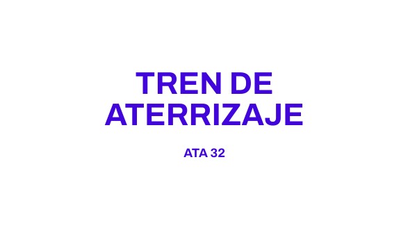 ATA 32 SISTEMAS DE AERONAVES 2 | Genially