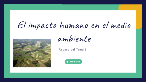 El impacto humano en el medio ambiente | Genially