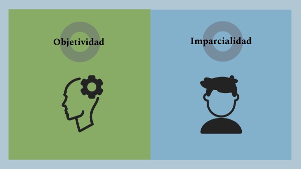 Objetividad e imparcialidad