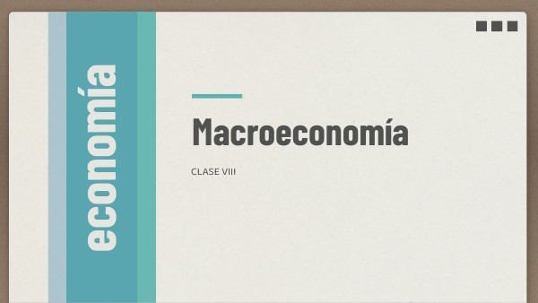 Macroeconomía clase VIII