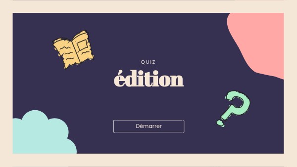 EDITION QUIZ 1