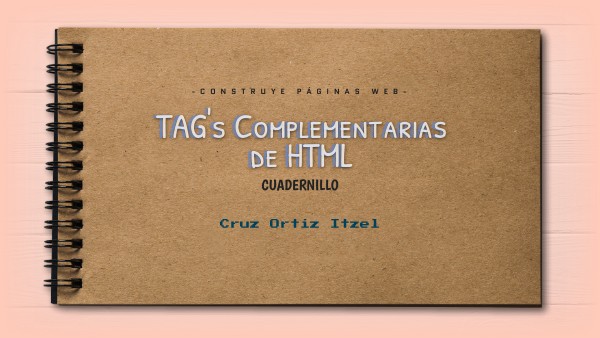 CUADERNILLO: Tag's Complementarias de HTML | Genially