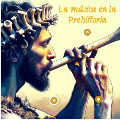 Música en la Prehistoria | Genially