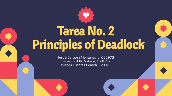 Tarea No. 2: Principles of Deadlock | Genially