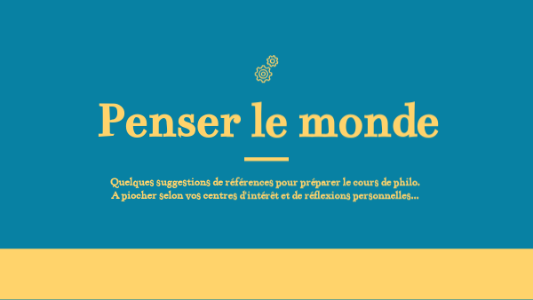 Suggestions de lecture et films pour préparer le cours de philo | Genially