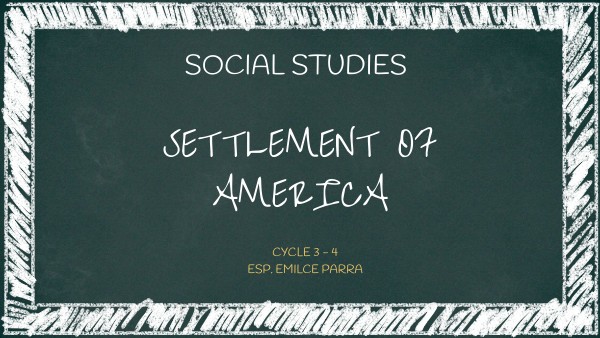 SETTLEMENT OF AMERICA - THIRD GRADE - CYCLE 3 - 4 | Genially