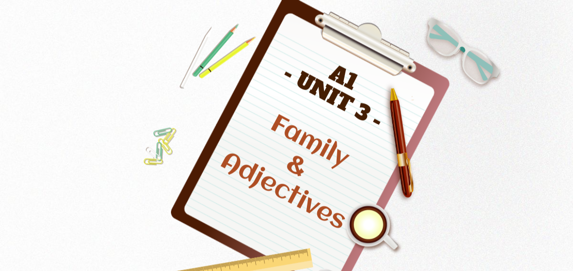 A1-UNIT 3 - FAMILY & ADJECTIVES | Genially