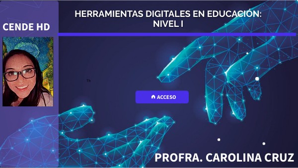 CENDE HD CURSOHERRAMIENTAS DIGITALES EN EDUCACIÓN: NIVEL I