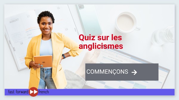 Quiz sur les anglicismes