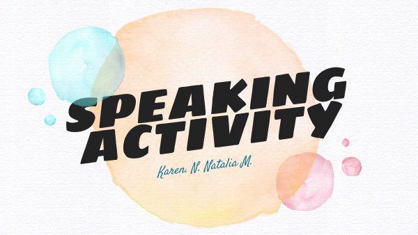 SPEAKING ACTIVITY Karen Martínez | Genially