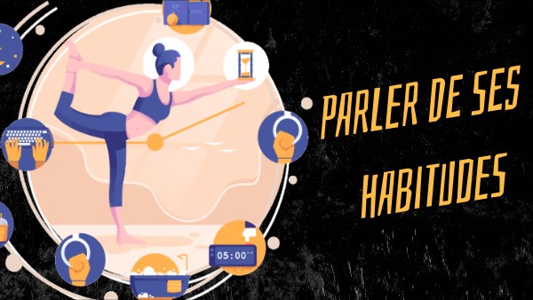 Parler de ses habitudes | Genially