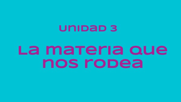 UD 3 La materia que nos rodea | Genially