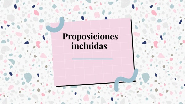 Proposiciones incluidas | Genially