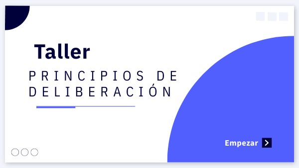 TALLER PRINCIPIO DE DELIBERACION | Genially