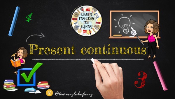 Present Continuous @learnenglishisfunny | Genially