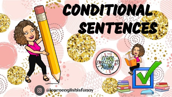 Conditional sentences @learnenglishisfunny | Genially